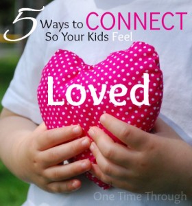5 Easy Ways to Connect With Kids - One Time Through